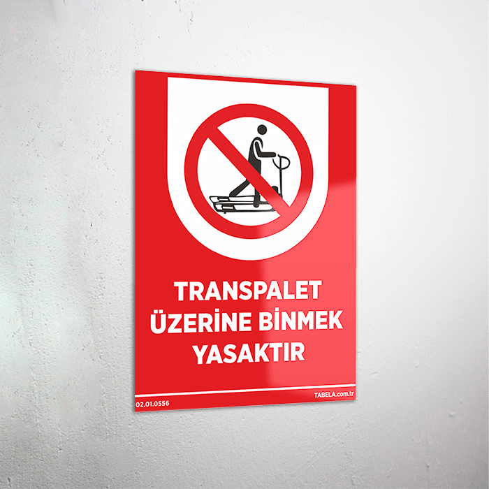 Transpalet Üzerine Binmek Yasaktır Levhası – Tabela.com.tr