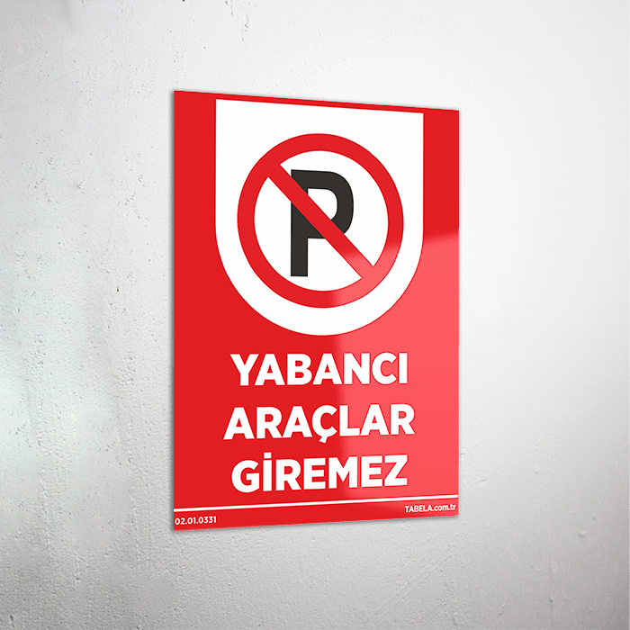 Yabancı Araçlar Giremez Levhası – Tabela.com.tr